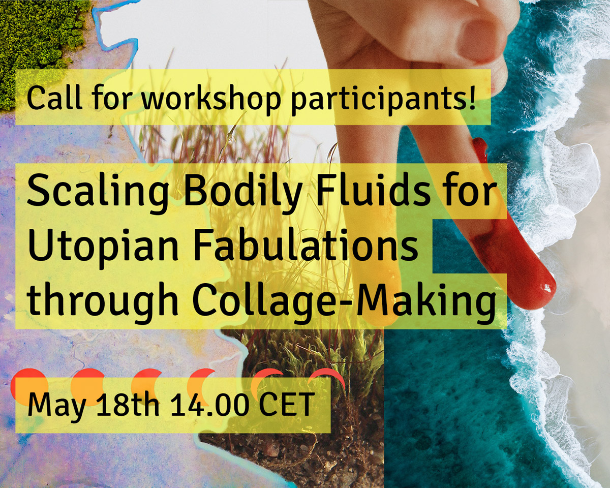 Scaling Bodily Fluids for Utopian Fabulations through Collage-Making ...